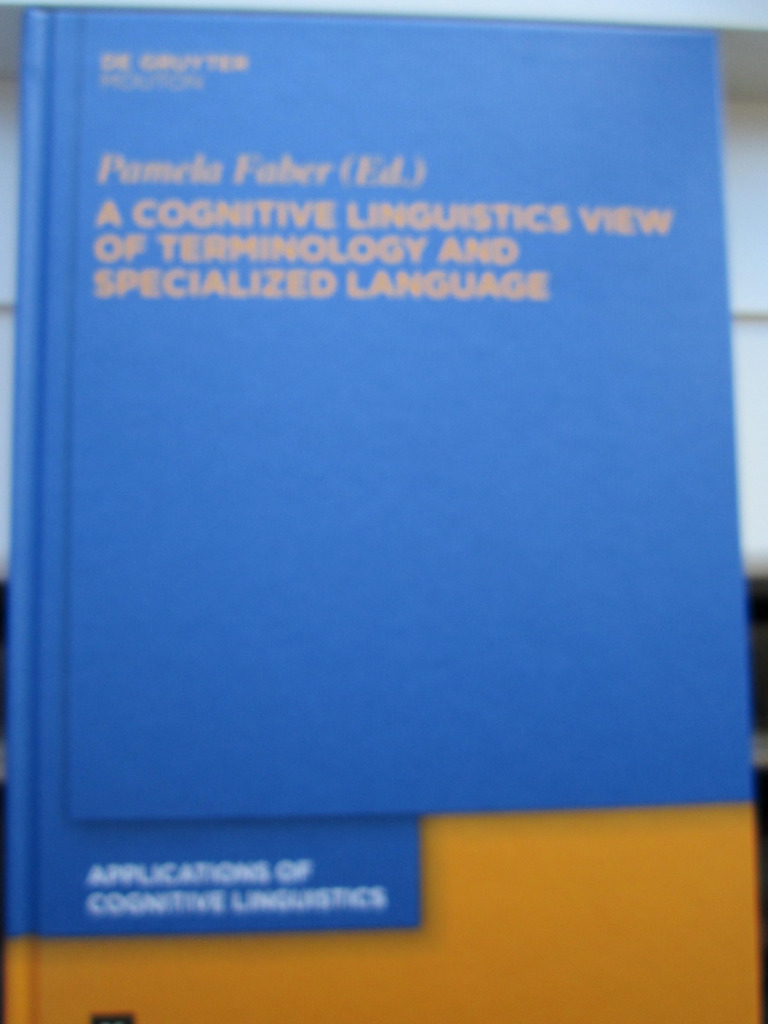 Faber Pamela., A Cognitive Linguistics View of Terminology and ...