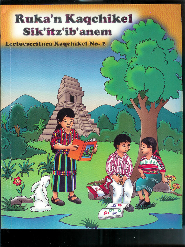 Ruka'n Kaqchikel Sik'itz'ib'anem (Lectoescritura Kaqchikel No. 2) | PDF