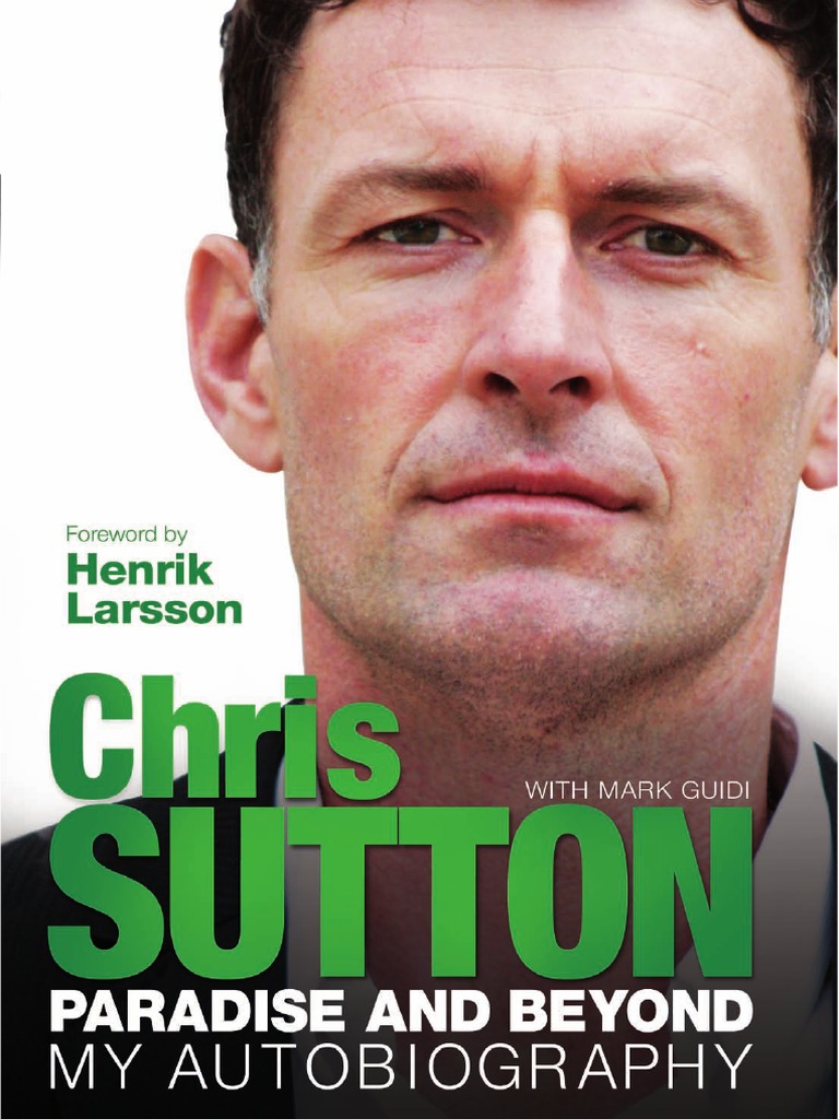 Paradise & Beyond: My Autopbiography by Chris Sutton With Mark Guidi ...