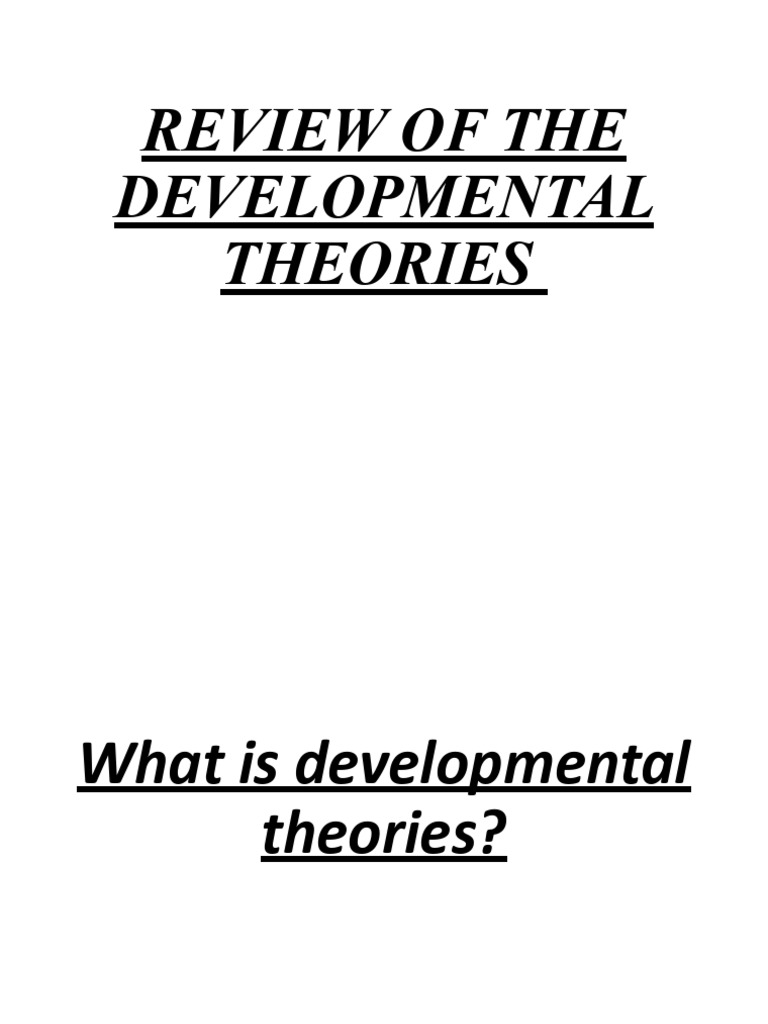 Review of The Developmental Theories | PDF | Developmental Psychology | Attachment Theory