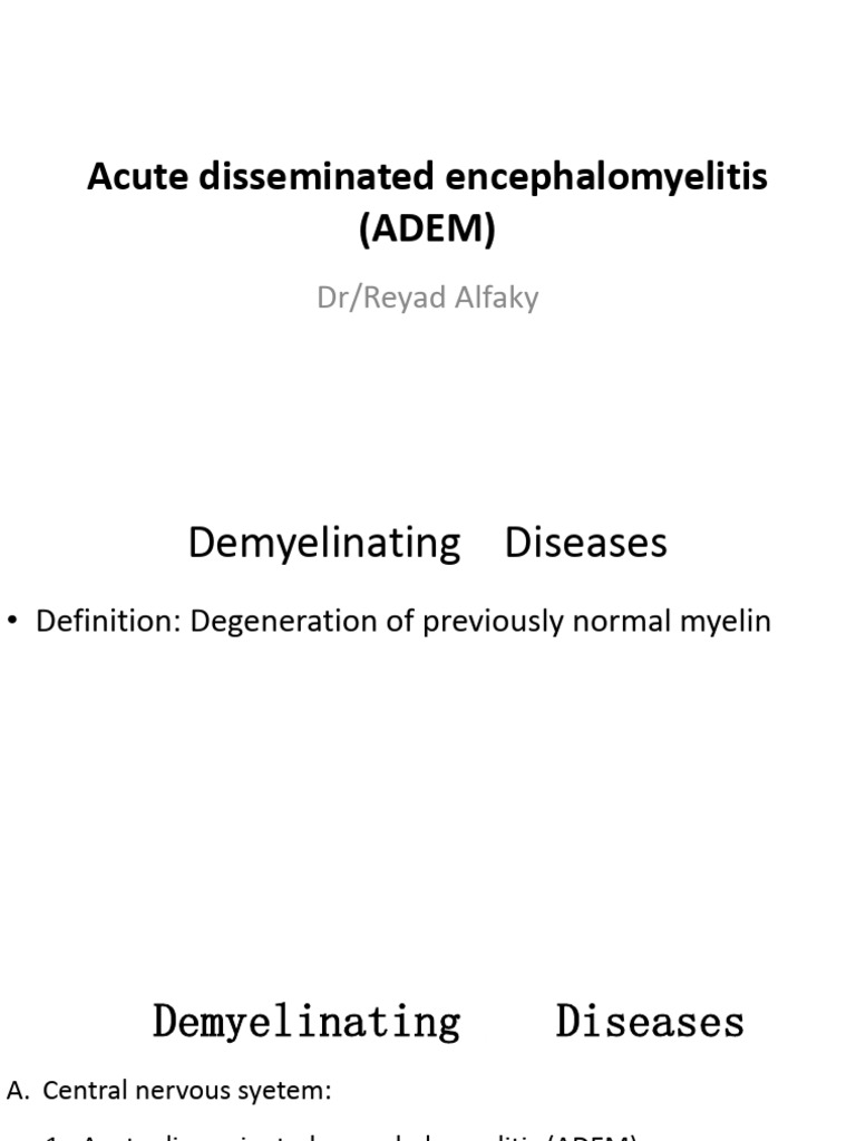 Acute Disseminated Encephalomyelitis (ADEM) : Dr/Reyad Alfaky | PDF ...