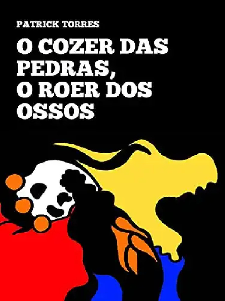 O Cozer Das Pedras o Roer Dos Ossos Patr | PDF