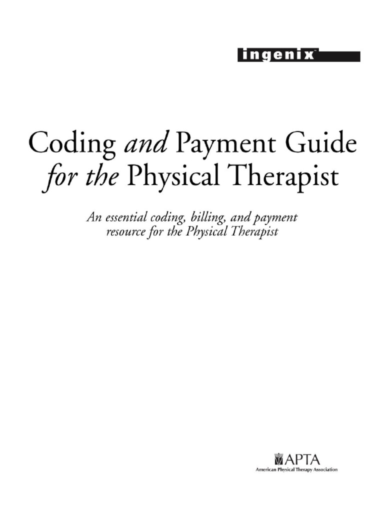 Coding and Payment Guide For The Physical Therapist An Essential Coding Billing and Payment ...