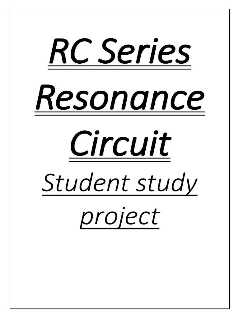RC Series Resonance Circuit Project | PDF | Capacitor | Electrical Network
