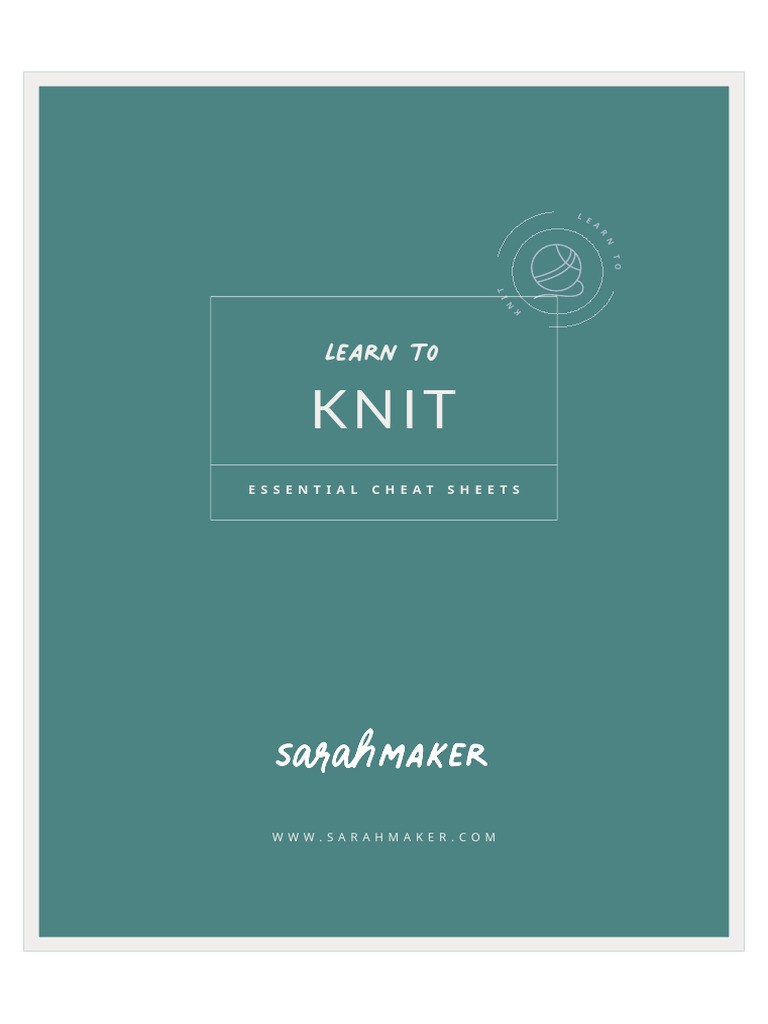 Knitting Cheat Sheets | PDF | Knitting | Basic Knitted Fabrics
