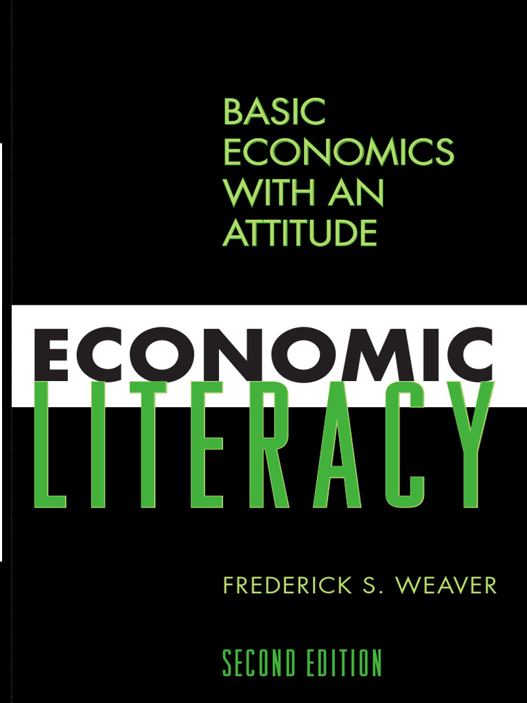 Weaver F. S. - Economic Literacy. Basic Economics With An Attitude ...