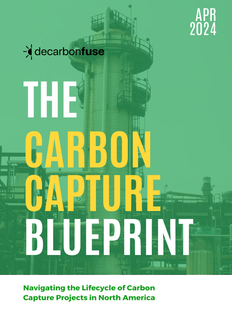 Carbon Capture Blueprint - Decarbonfuse - 2024 | PDF | Carbon Capture ...