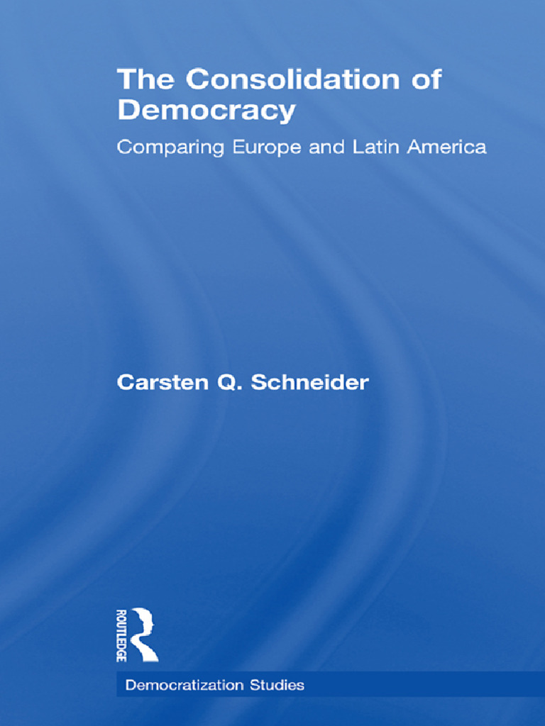 The Consolidation of Democracy Comparing Europe and Latin America ...