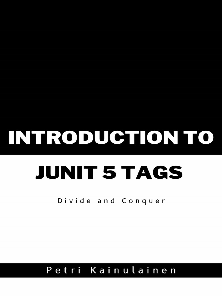 Introduction To Junit5 Tags | PDF | Computer Programming | Computer Science Introduction To Junit5 Tags | PDF | Computer Programming | Computer Science