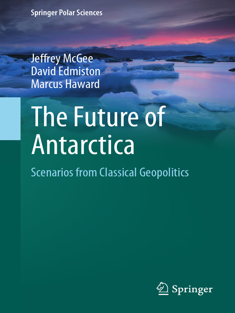 The Future of Antarctica: Jeffrey Mcgee David Edmiston Marcus Haward ...