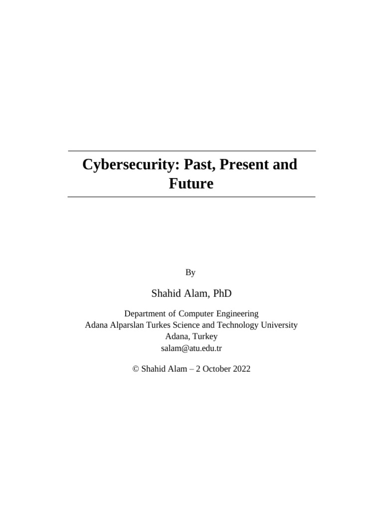 Cybersecurity: Past, Present and Future: Shahid Alam, PHD | PDF | Security | Computer Security