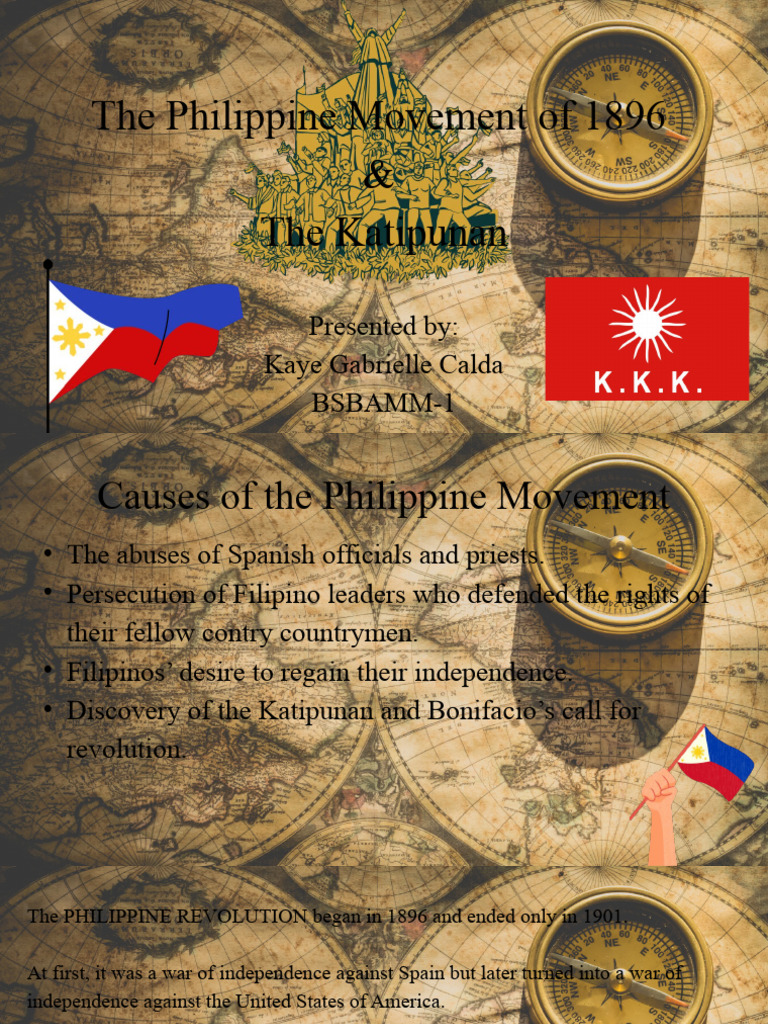 The Philippine Movement of 1896 & The Katipunan: Presented By: Kaye ...