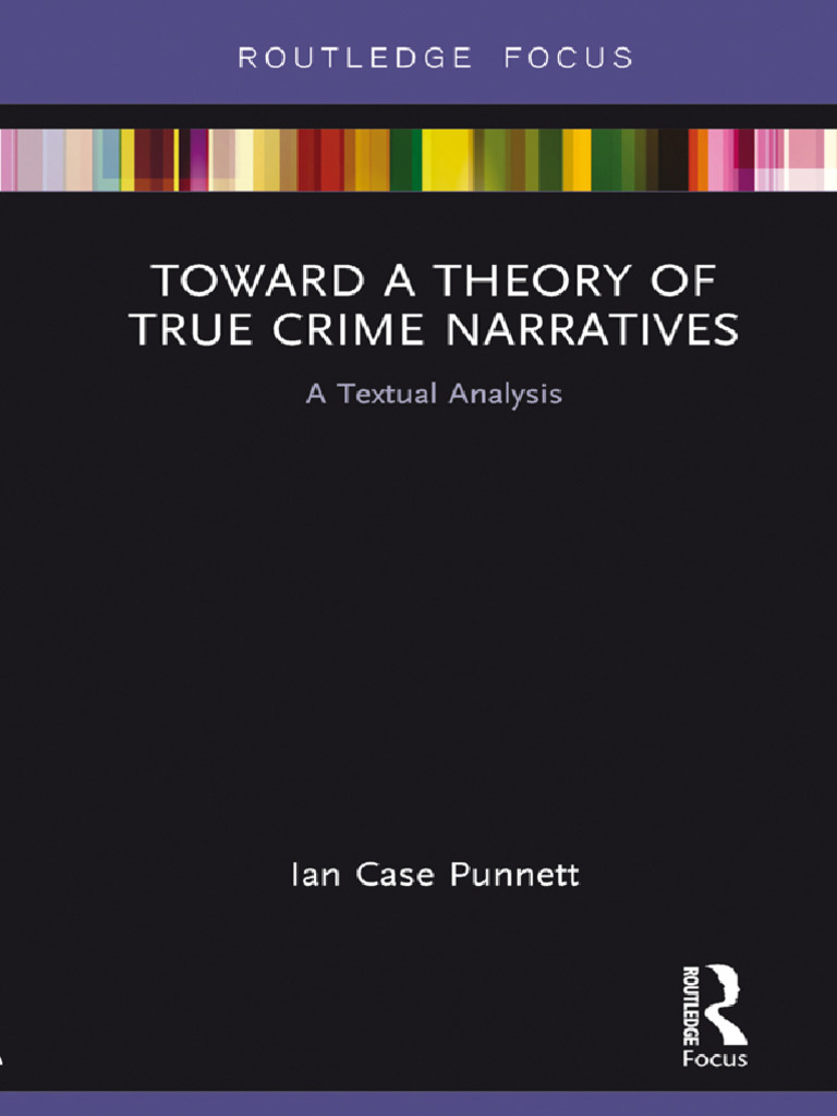 Ian Case Punnett - Toward A Theory of True Crime Narratives - A Textual Analysis (2018 ...