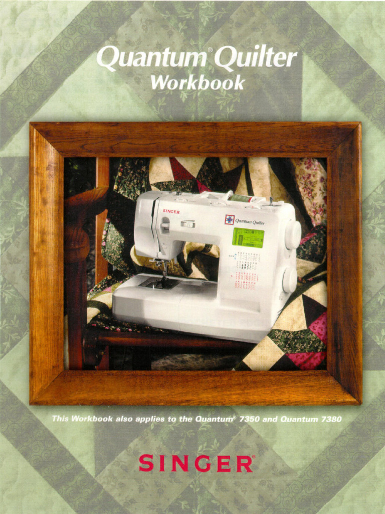 Singer Quantum 7350/7380 Workbook | PDF | Sewing Machine | Surgical Suture