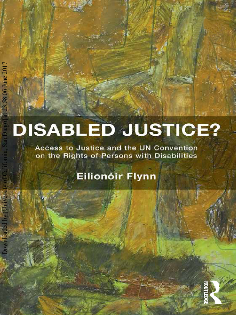 Disabled Justice - Access To Justice and The UN Convention On The ...