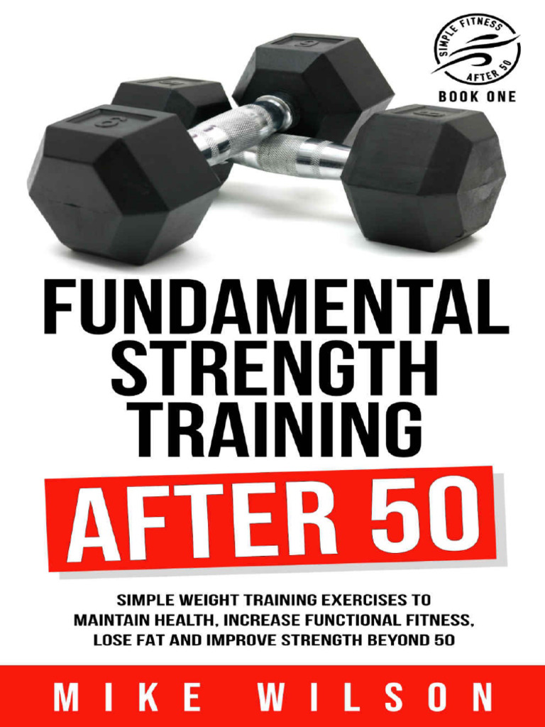 Fundamental Strength Training After 50 | PDF | Strength Training | Body ...