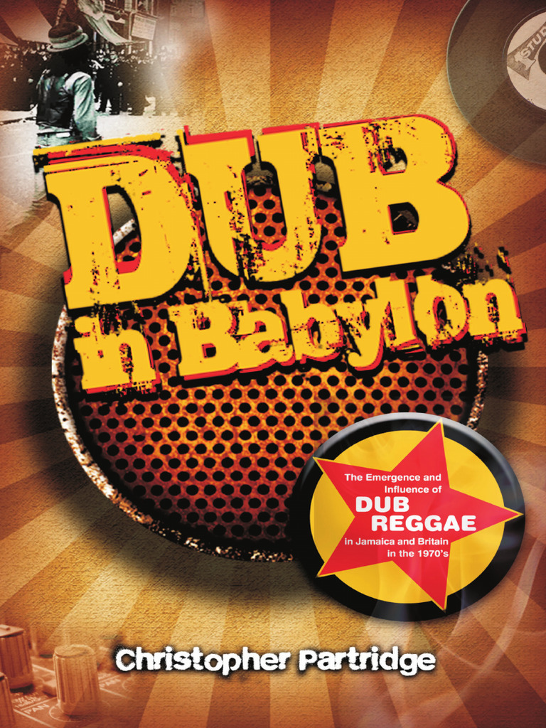 Dub in Babylon Understanding The Evolution and Significance of Dub ...