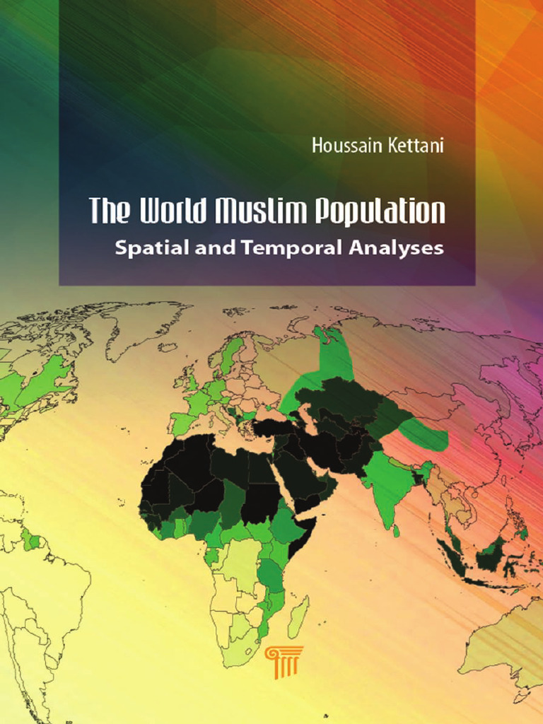 The World Muslim Population-Spatial and Temporal Analyses by Houssain ...