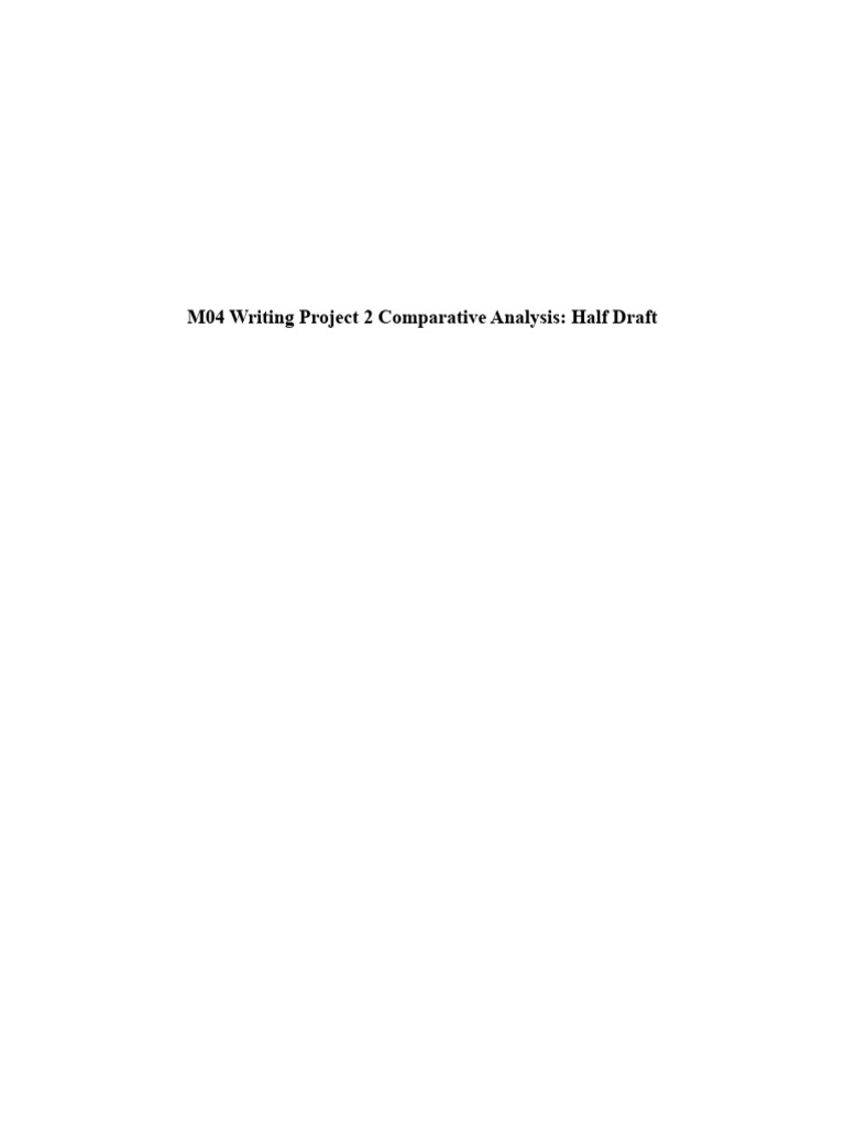 M04 Writing Project 2 Comparative Analysis Half Draft Redone Pdf