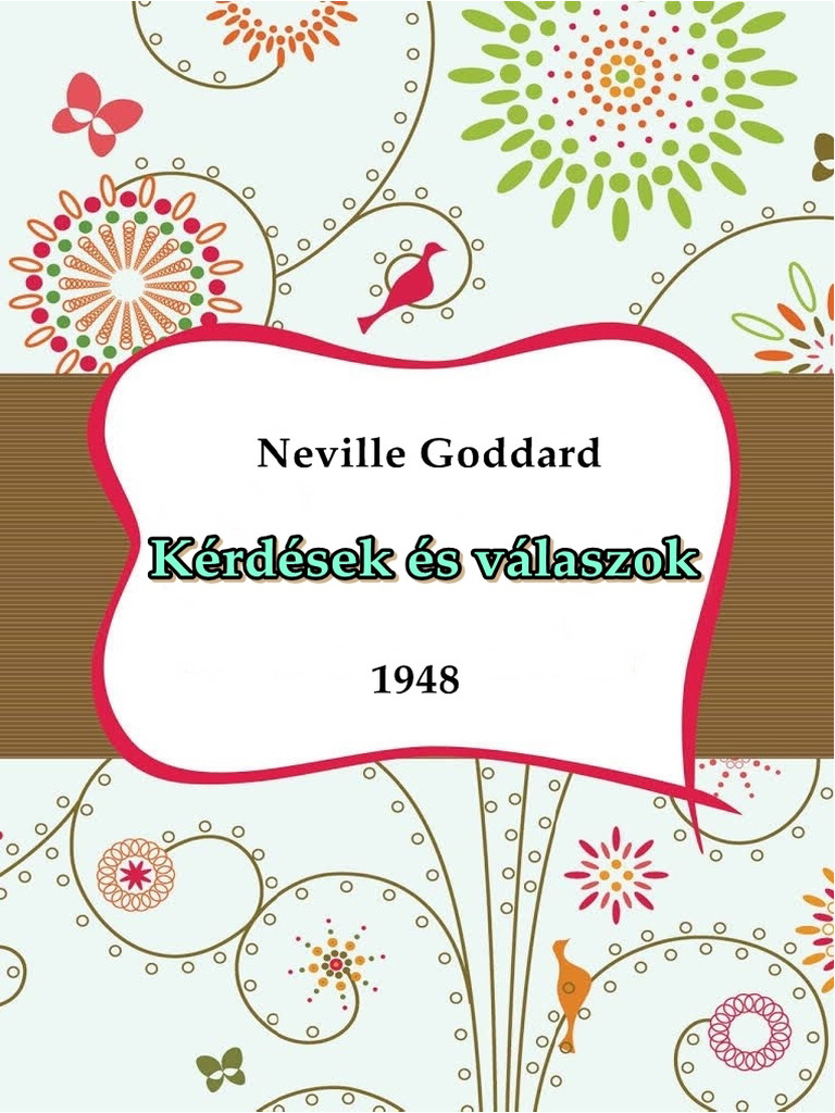 Neville Goddard - Kerdesek Es Valaszok 1948 (Konyv) | PDF