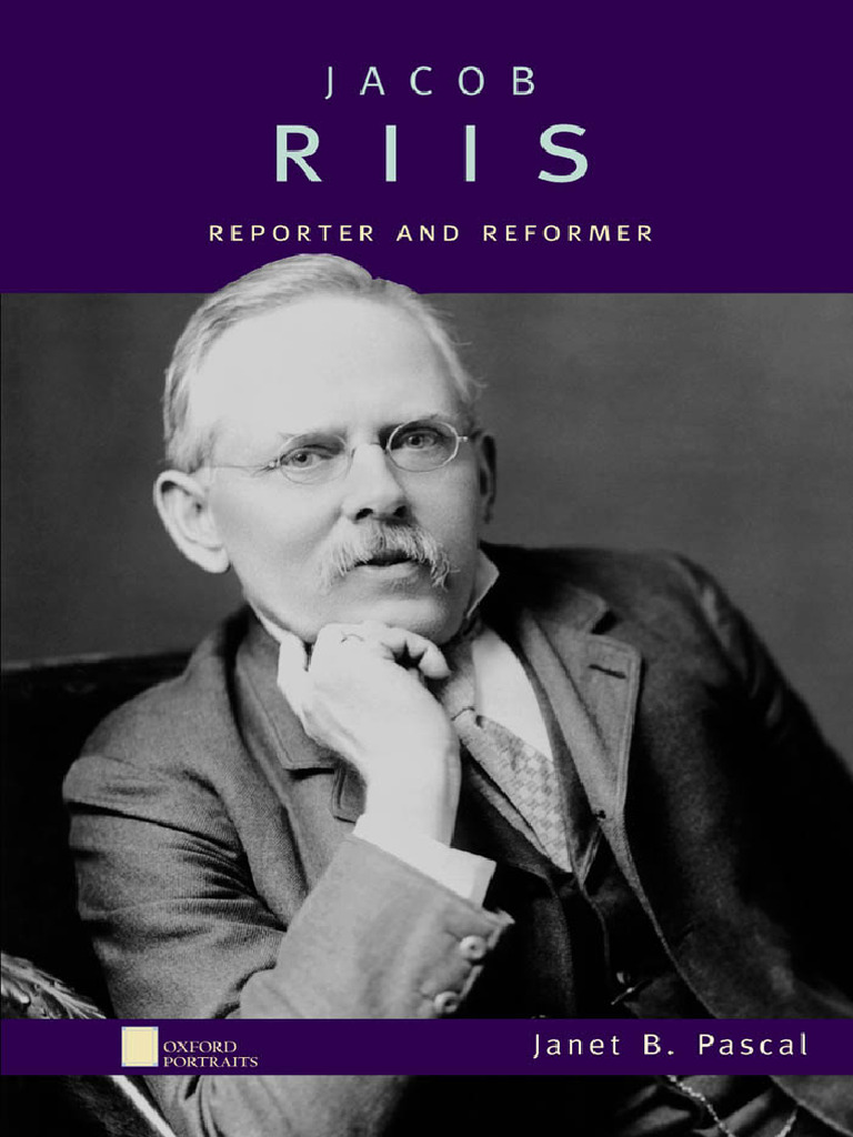 Pub - Jacob Riis Reporter and Reformer Oxford Portraits | PDF | History