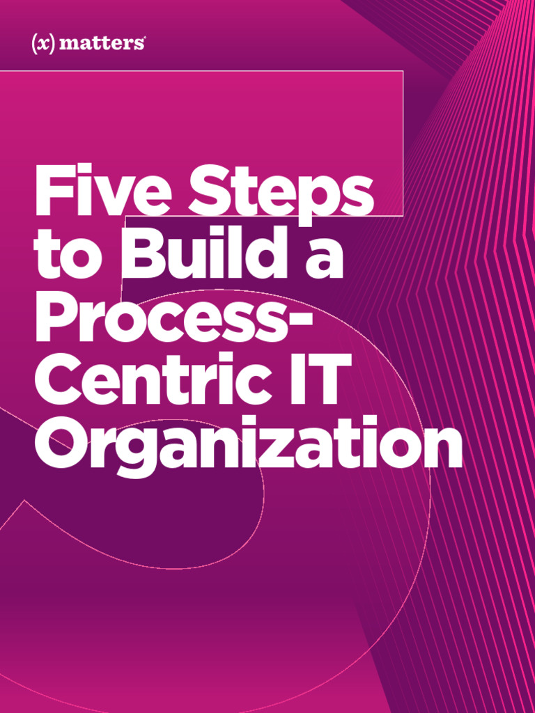 5 Steps Process Centric It Organization | PDF | Automation | Business ...