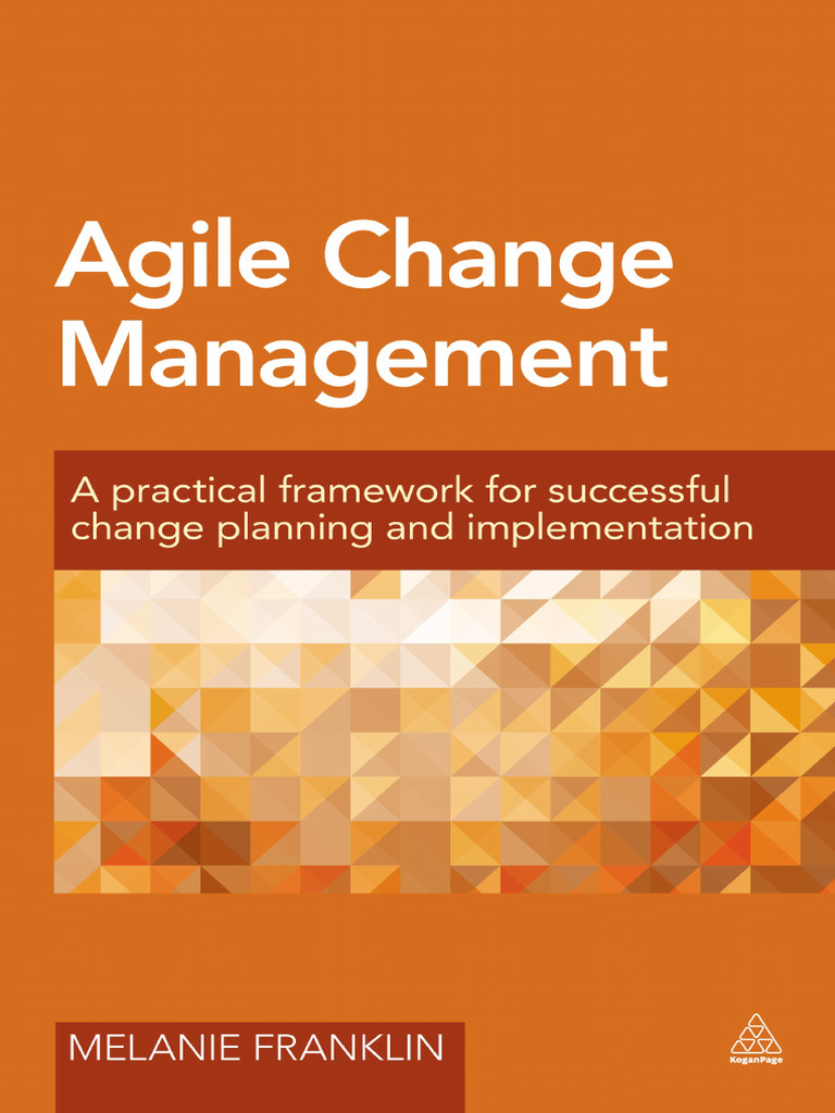 Franklin M. Agile Change Management. A Practical Framework..2014 ...