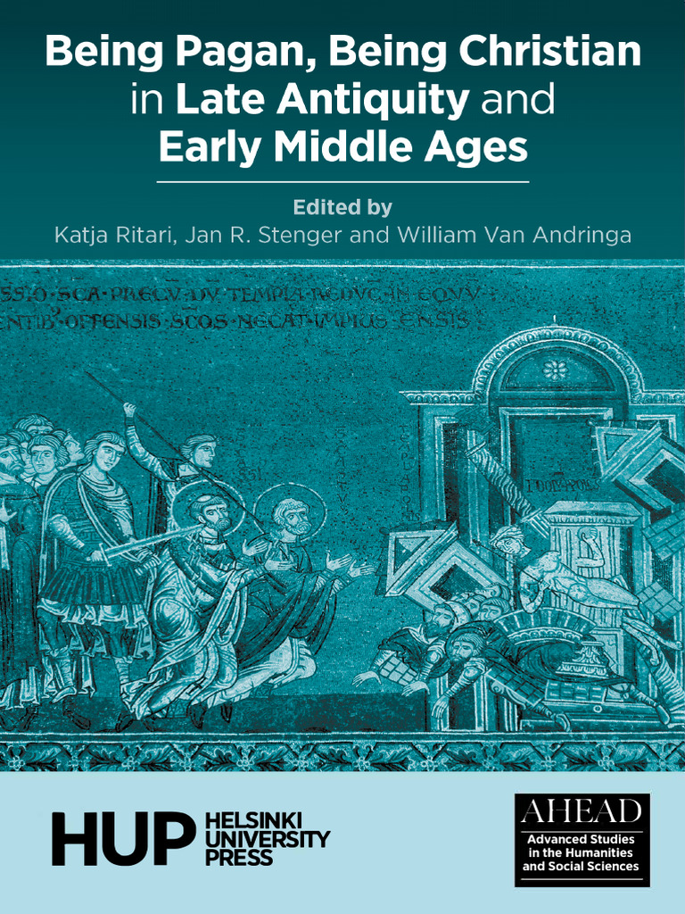 Being Pagan Being Christian in Late Antiquity and Early Middle Ages ...