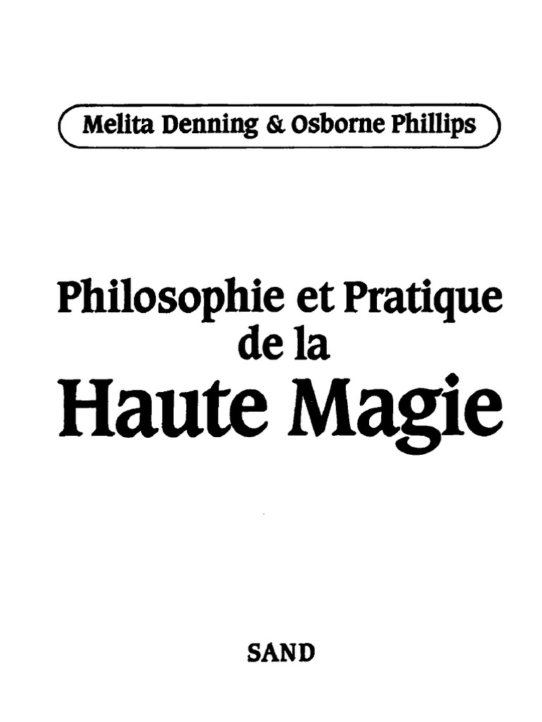 Philosophie Et Pratique de La Haute Magie - Phillips, Osborne, Denning, Melita | PDF