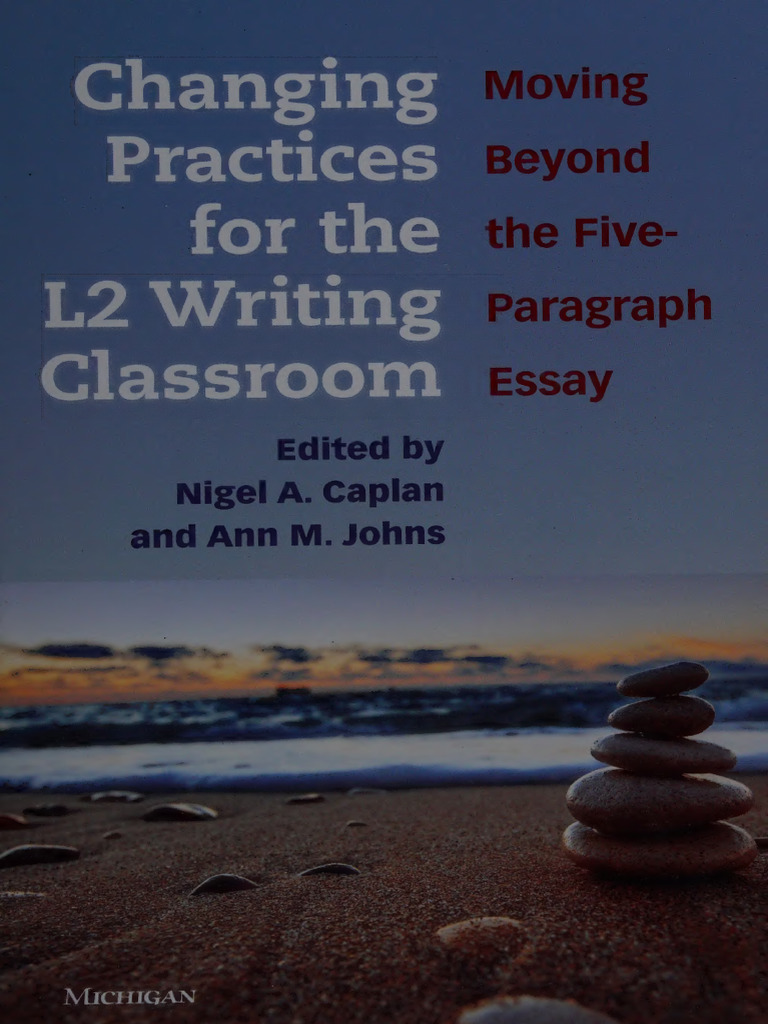 Changing Practices For The L2 Writing Classroom - Moving Beyond The Five-Paragraph Essay | PDF ...