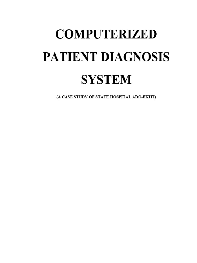 COMPUTERIZED PATIENT DIAGNOSIS SYSTEM a case study of Ado Ekiti General Hospital | PDF | Medical ...
