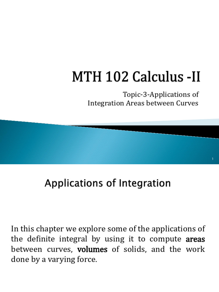 MTH 102 Calculus - II-Topic 3-Applications of Integration-Areas Between Curves | PDF | Integral ...