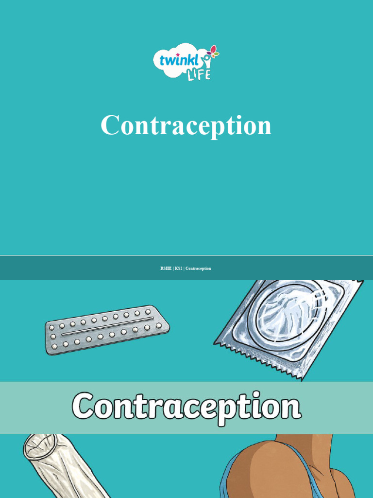 Contraception Presentation 2 Ver 3 | PDF | Safe Sex | Sexually Transmitted Infection