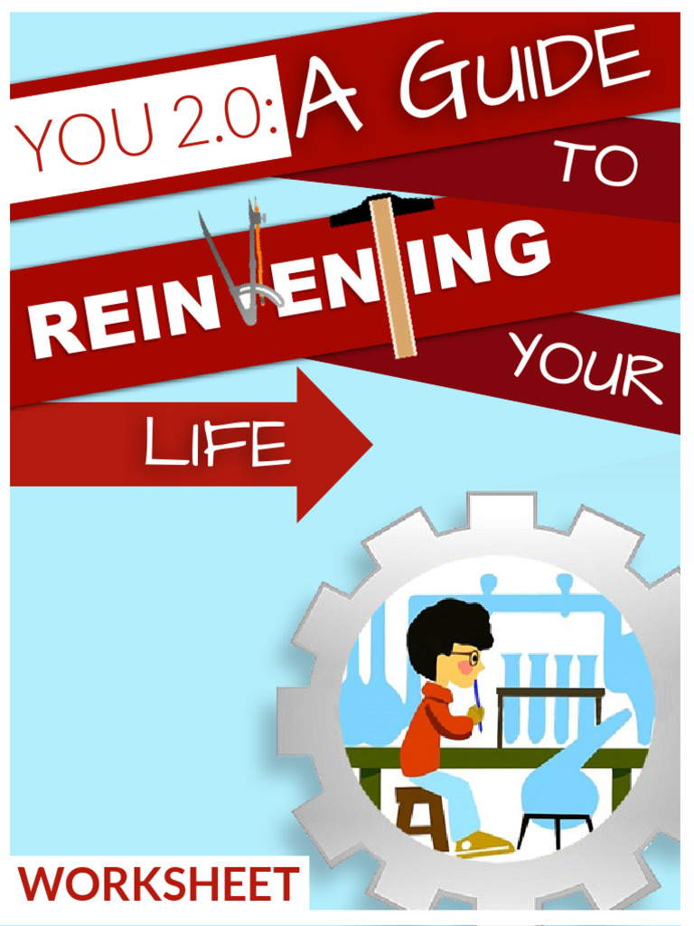 You 2.0 A Guide To Reinventing Your Life Worksheet | PDF | Self-Improvement