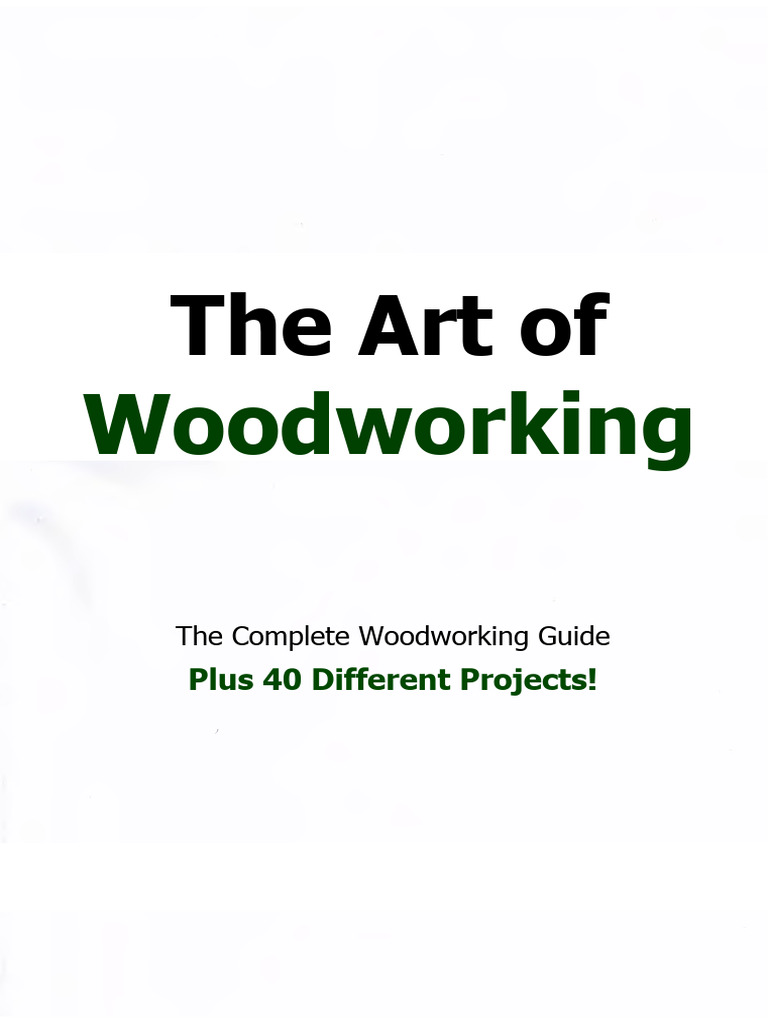 Art of Woodworking - 40 Projects | PDF