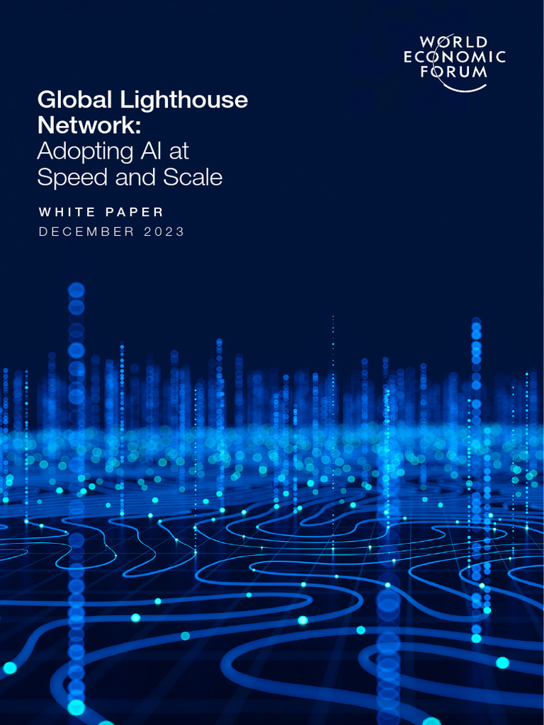 WEF Global Lighthouse Network Adopting AI at Speed and Scale 2023 | PDF | Artificial ...