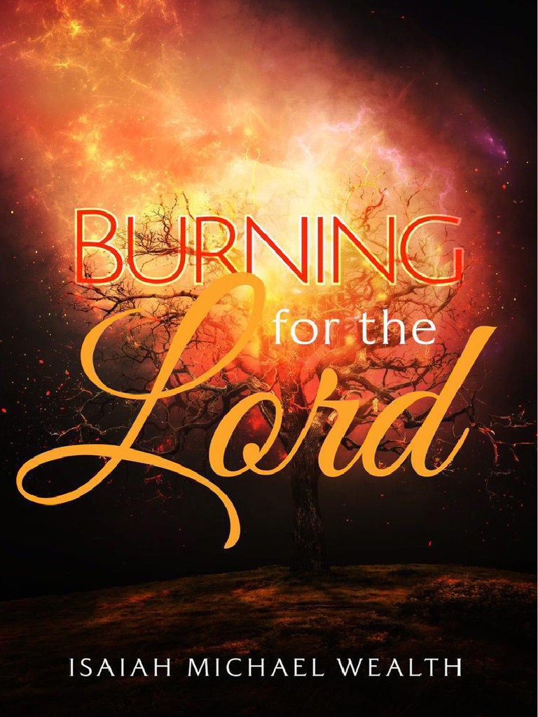 Burning For The Lord Isaiah Michael Wealth | PDF | Holy Spirit | Jesus