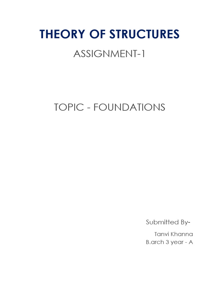 Tanvi Khanna - B.arch 3 Year - A - TOS - Assignment - 1 - Foundations | PDF | Foundation ...