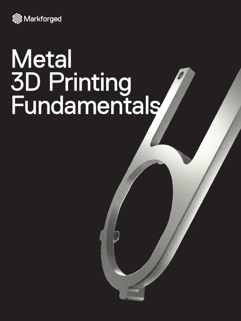 MF White Paper Metal 3D Printing Fundamentals | PDF | 3 D Printing ...