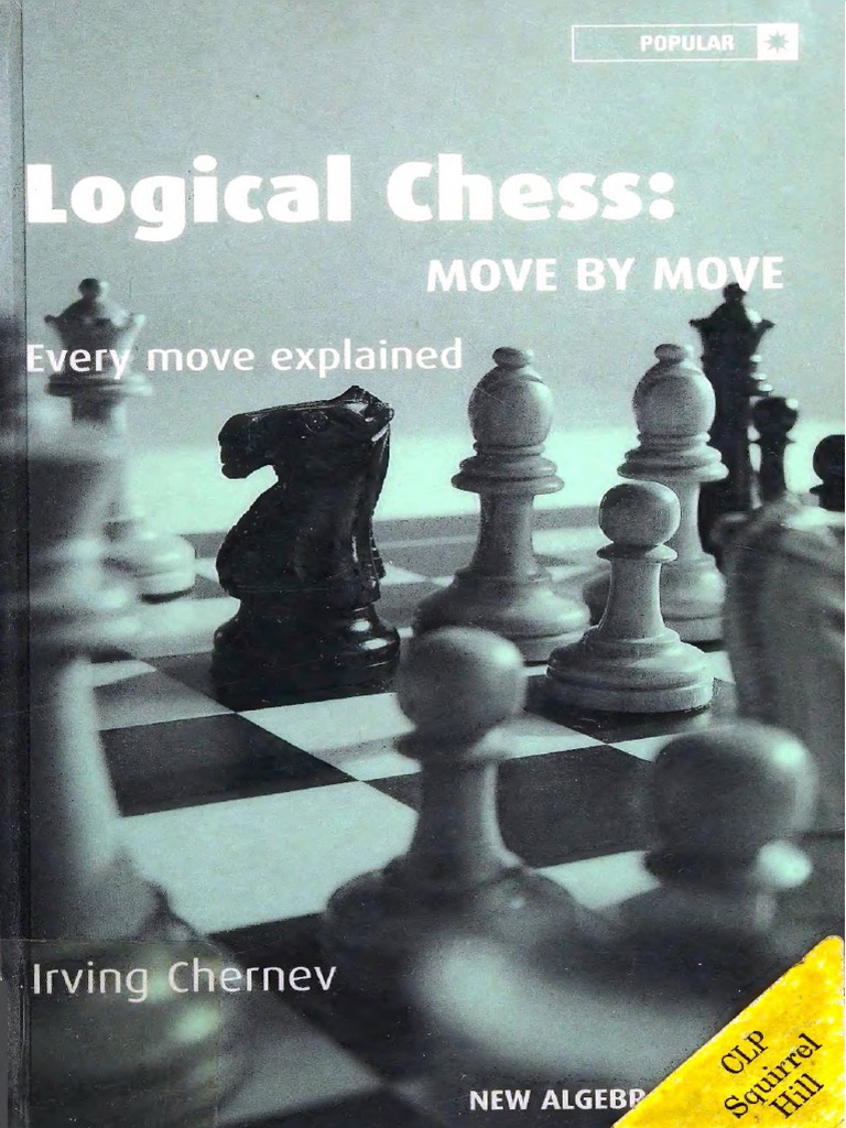 Logical Chess, Move by Move - Irving & Chernev - 2022 - Anna's Archive ... Logical Chess, Move by Move - Irving & Chernev - 2022 - Anna's Archive ...