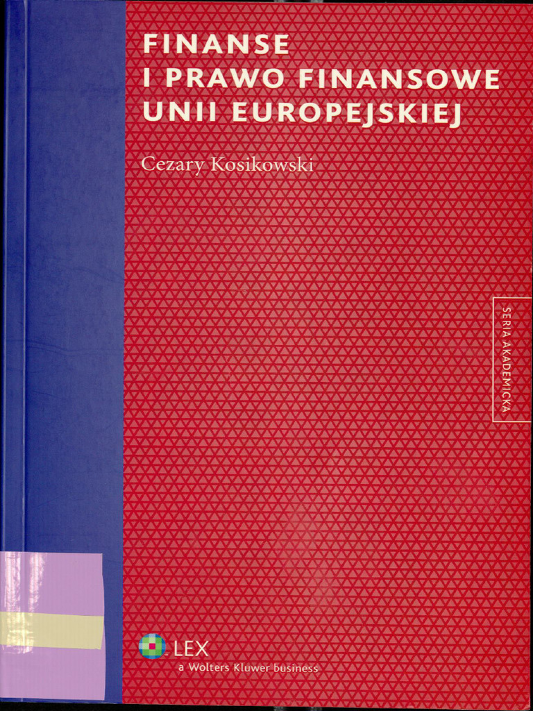 (Finanse Ue) Cezary Kosikowski Finanse I Prawo Finansowe Unii Europejskiej | PDF