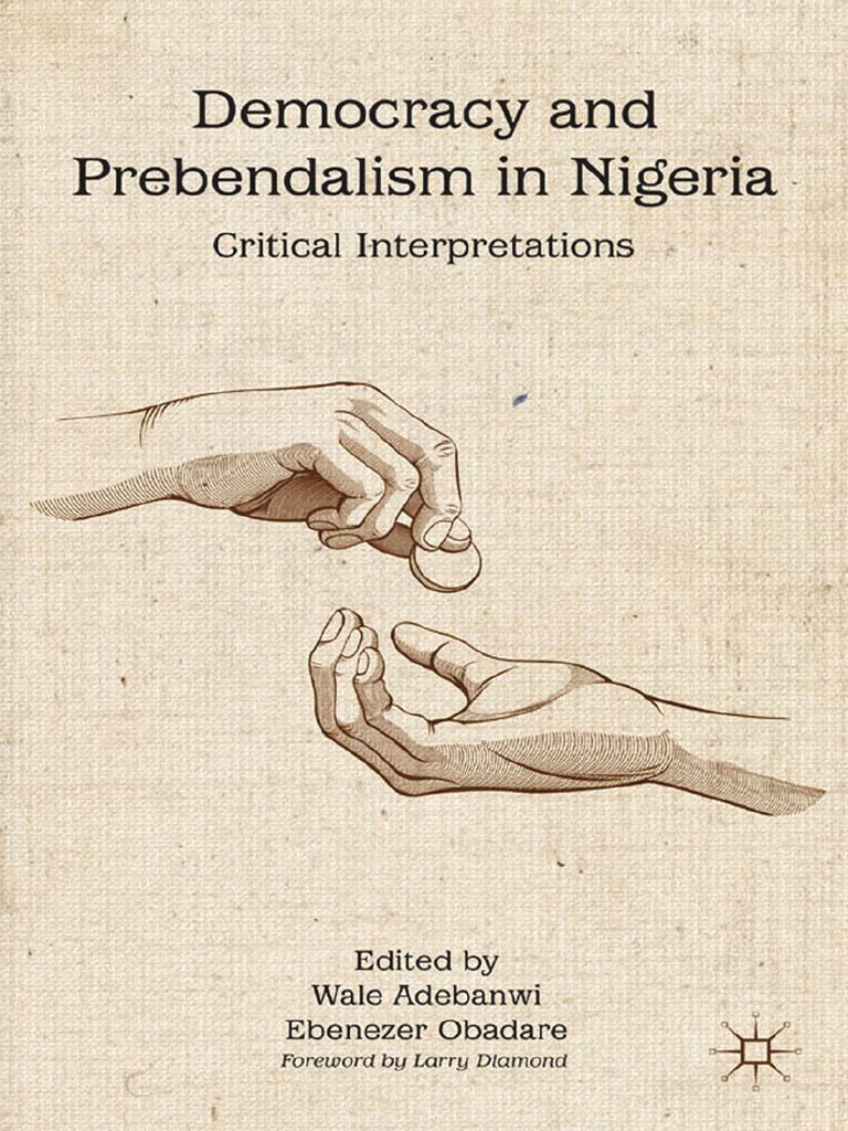 Democracy and Prebendalism in Nigeria Critical Interpretations (Wale ...