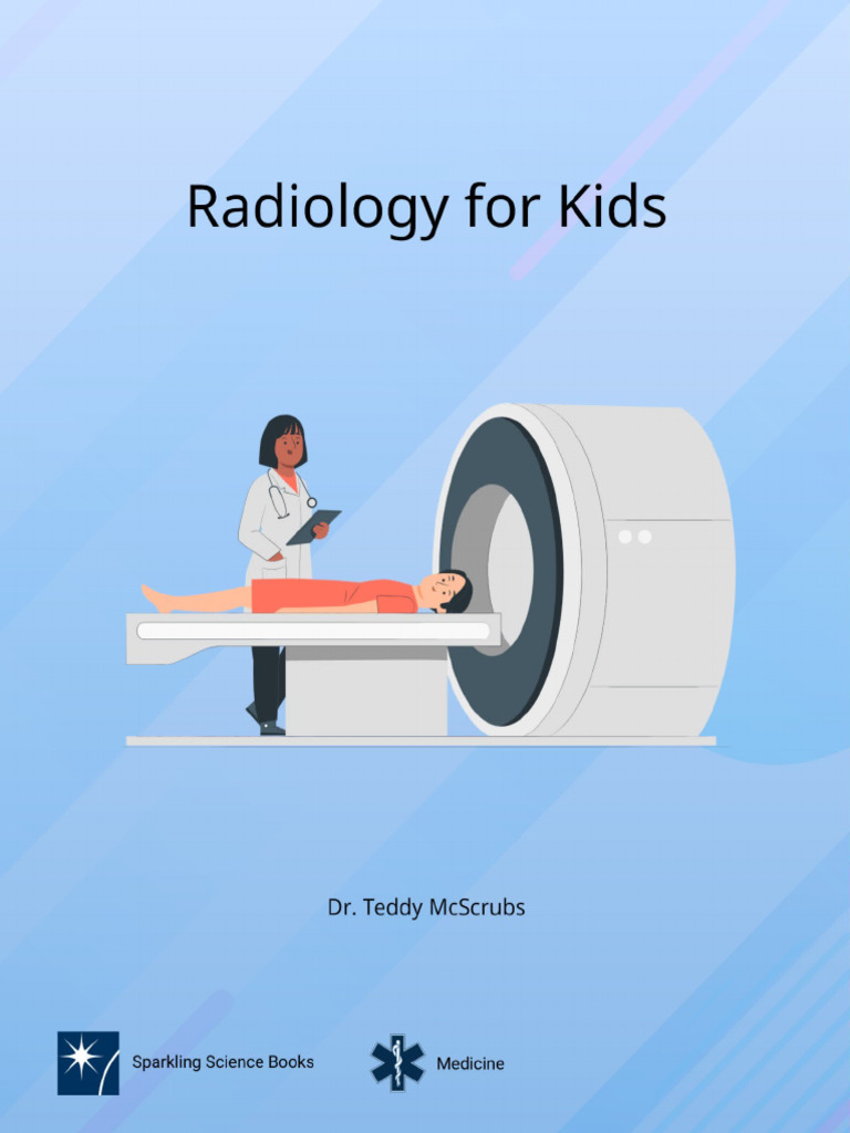 Radiology for Kids | PDF | Oral Hygiene | Radiology