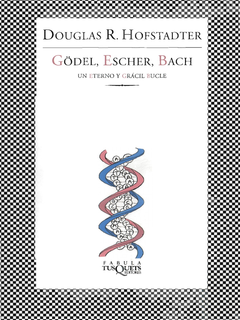 Hofstadter, Douglas - Gödel, Escher Y Bach - Fábula | PDF