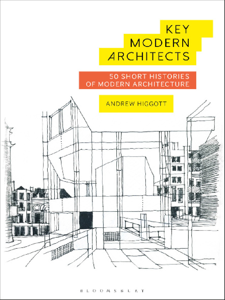 Key Modern Architects 50 Short Histories of Modern Architecture (Andrew ...