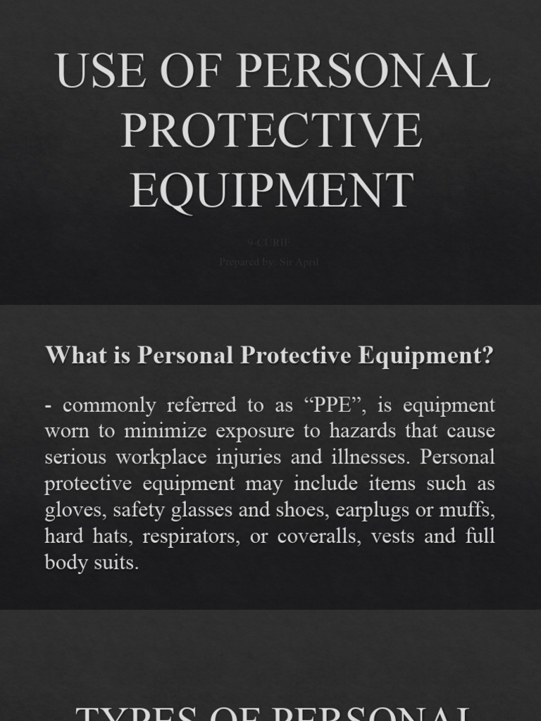 USE OF PERSONAL PROTECTIVE EQUIPMENT | PDF | Personal Protective Equipment | Occupational Safety ...