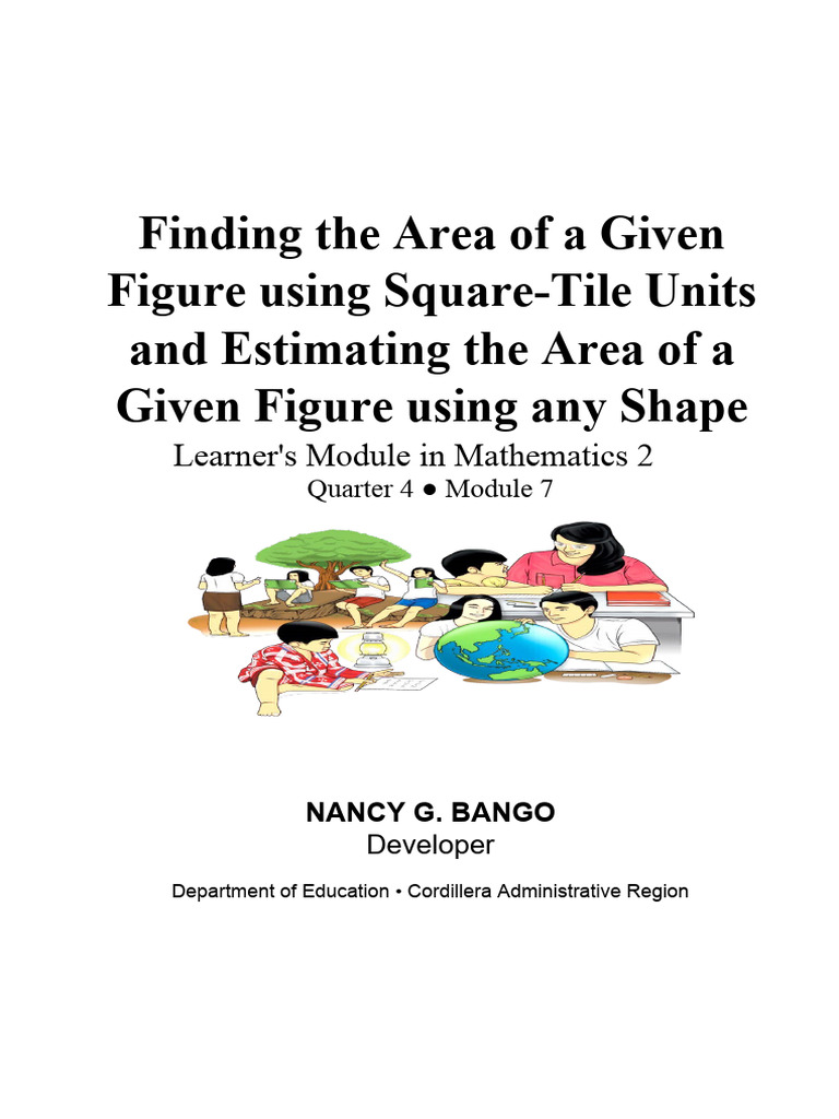 Math2 Q4-Mod7 Finding The Area Of-A Given Figure and Estimating The-Area of Afigure Using Any ...