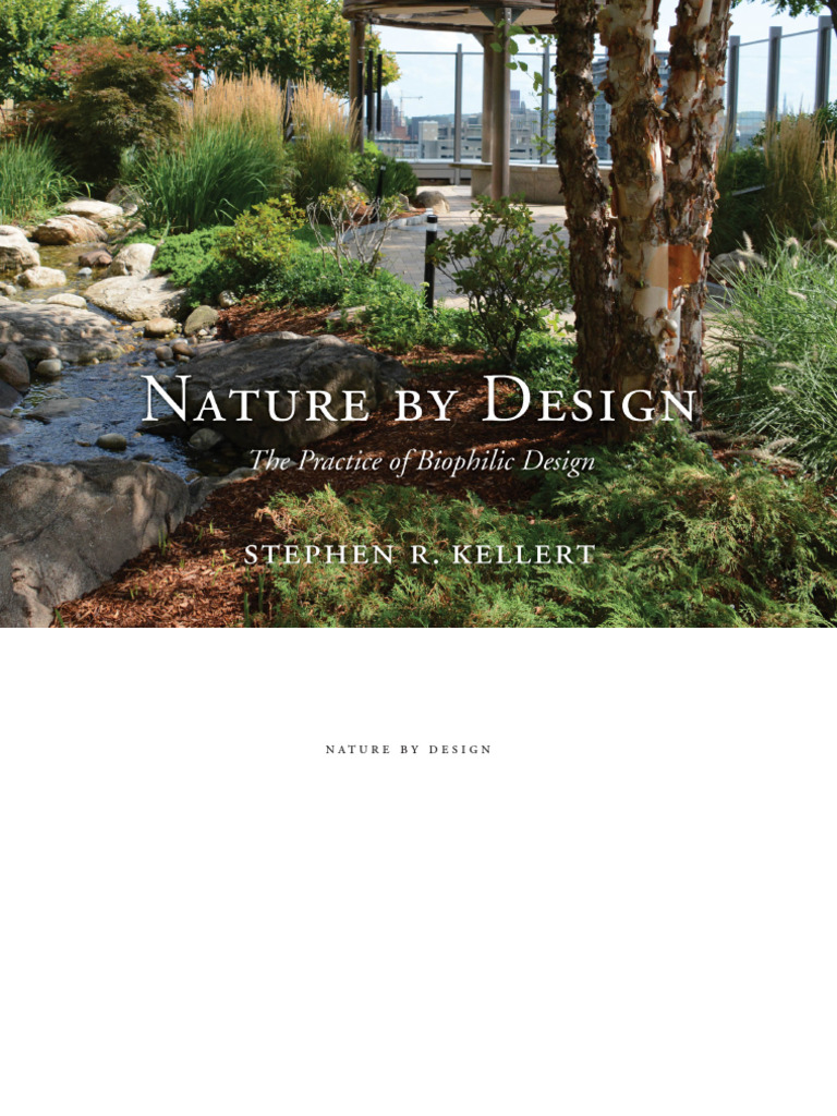 Nature by Design the Practice of Biophilic Design (Stephen R. Kellert ...