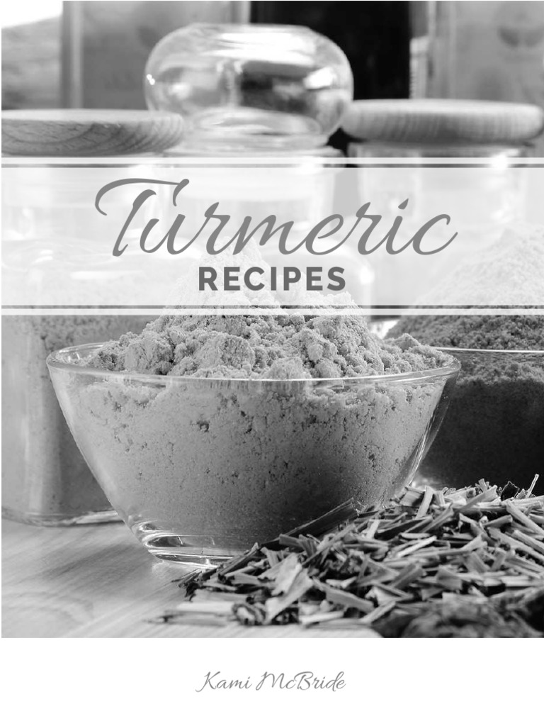 Turmeric RECIPES. Kami McBride | PDF | Turmeric | Curry
