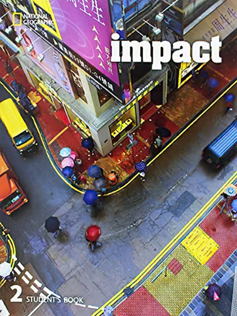 NATIONAL GEOGRAPHIC LEARNING Impact 2 Student's Book | PDF